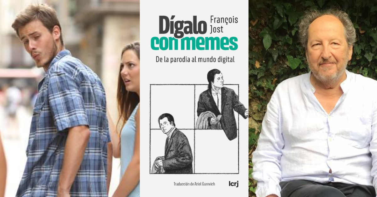 Jost: "A partir del momento en que entendemos un meme es porque ...